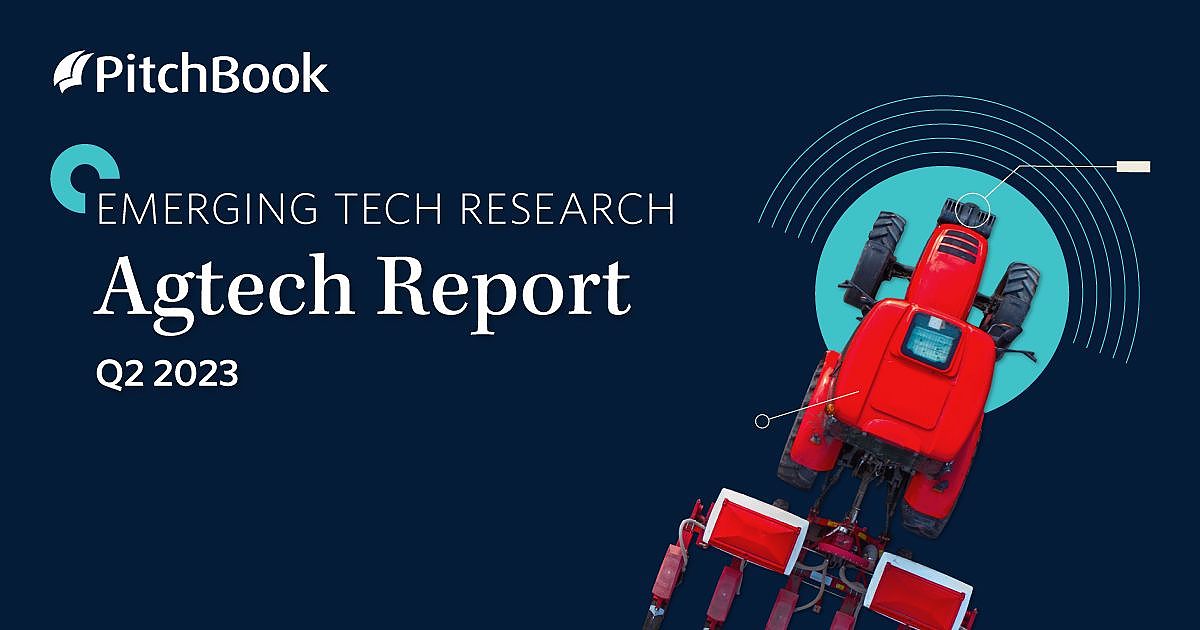 Q2 2023 Agtech Report | PitchBook