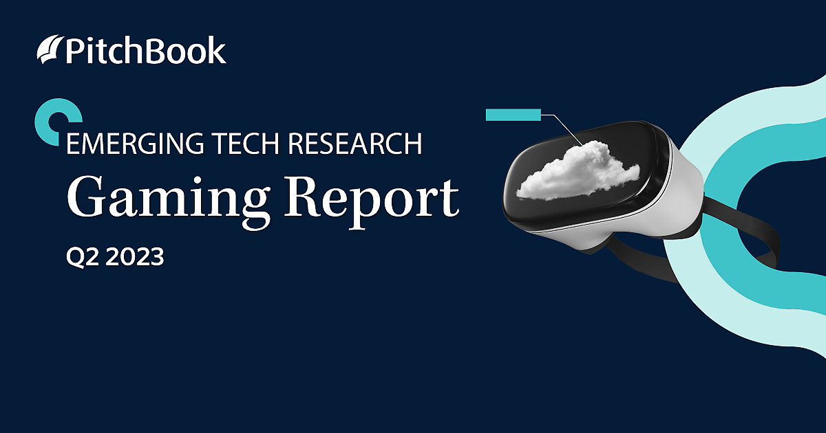 Q2 2023 Gaming Report | PitchBook