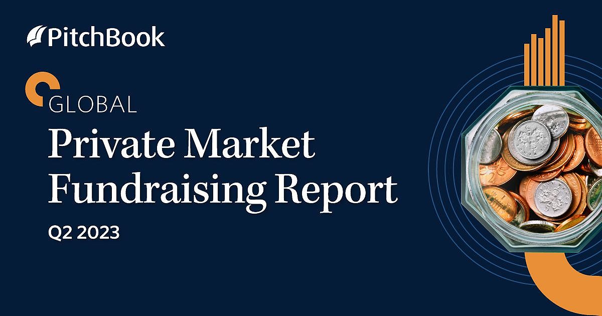 Q2 2023 Global Private Market Fundraising Report | PitchBook