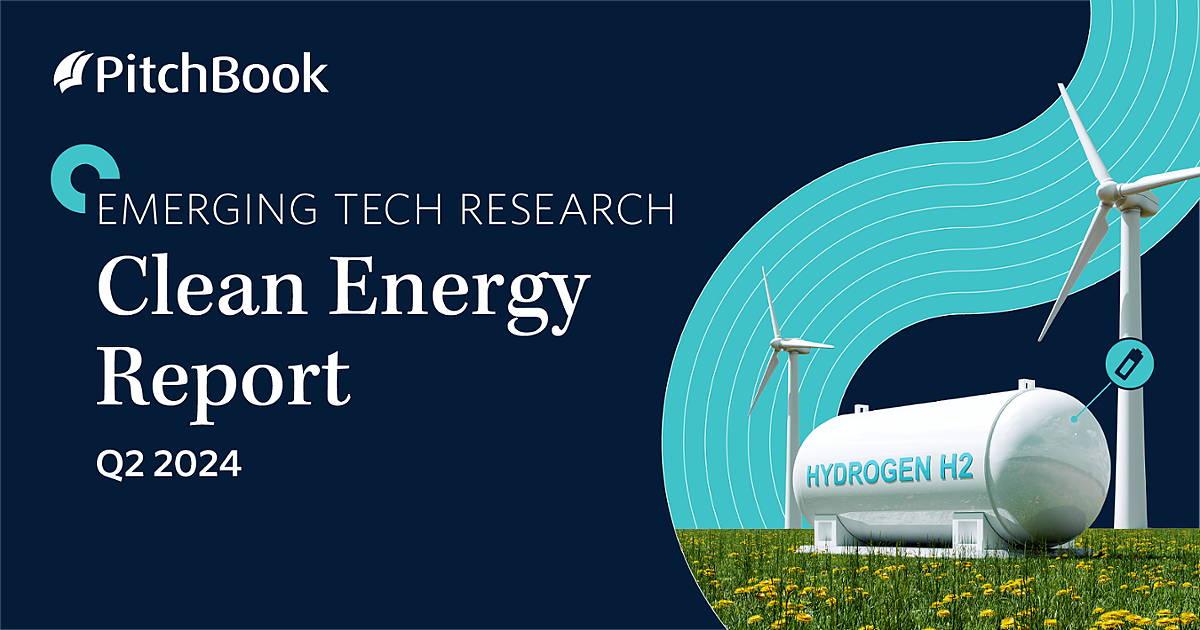Q2 2024 Clean Energy Report | PitchBook