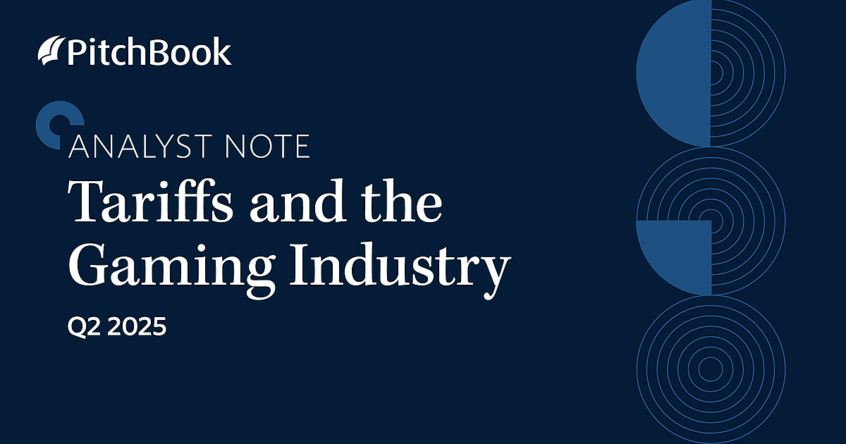 Q2 2025 PitchBook Analyst Note: Tariffs and the Gaming Industry | PitchBook