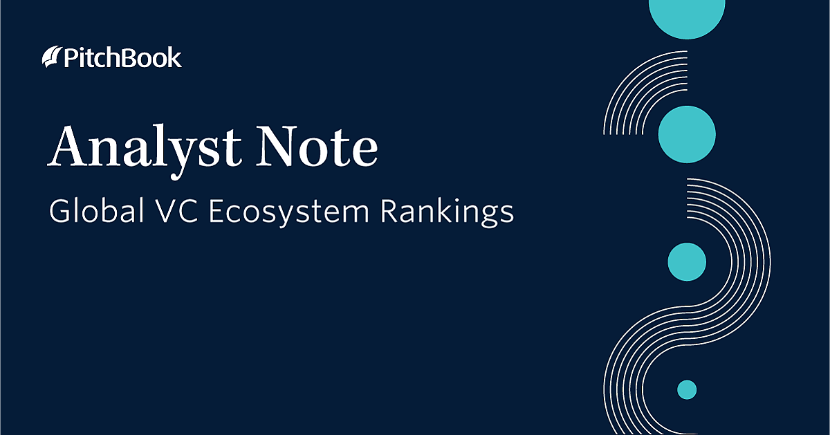 Q4 2023 PitchBook Analyst Note: Global VC Ecosystem Rankings | PitchBook