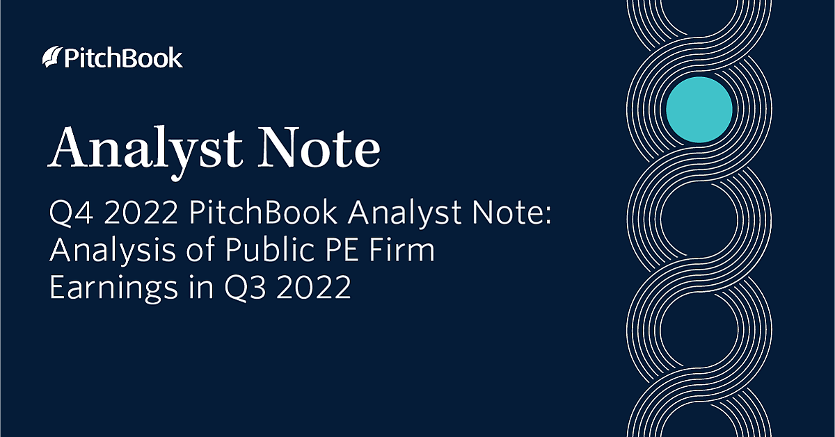 Q4 2022 PitchBook Analyst Note: Analysis of Public PE Firm Earnings in Q3 2022 | PitchBook