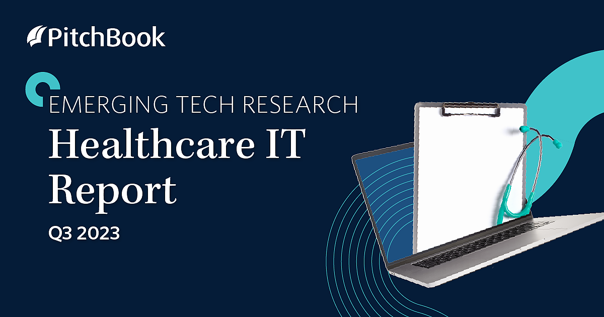 Q3 2023 Healthcare IT Report | PitchBook