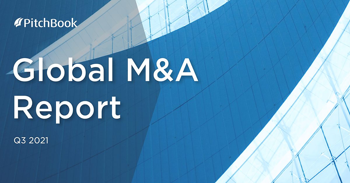 Q3 2021 Global M&A Report | PitchBook