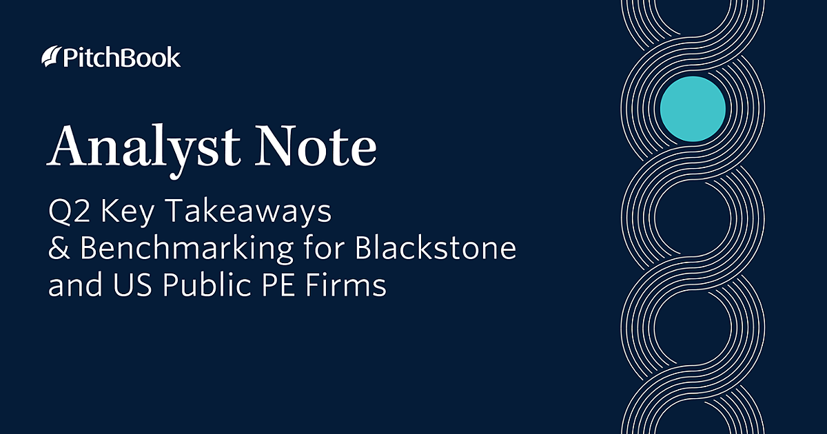 Q3 2022 PitchBook Analyst Note: Q2 Key Takeaways and Benchmarking for Blackstone and US Public ...