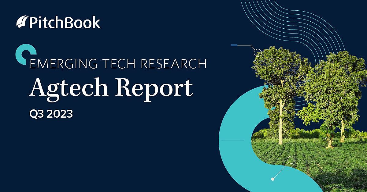 Q3 2023 Agtech Report | PitchBook