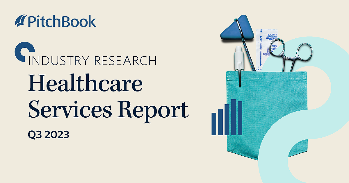 Q3 2023 Healthcare Services Report | PitchBook