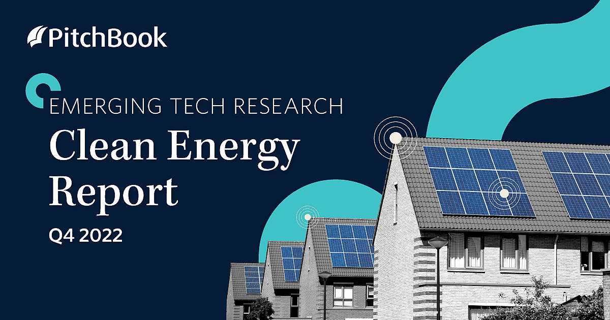 Q4 2022 Clean Energy Report | PitchBook