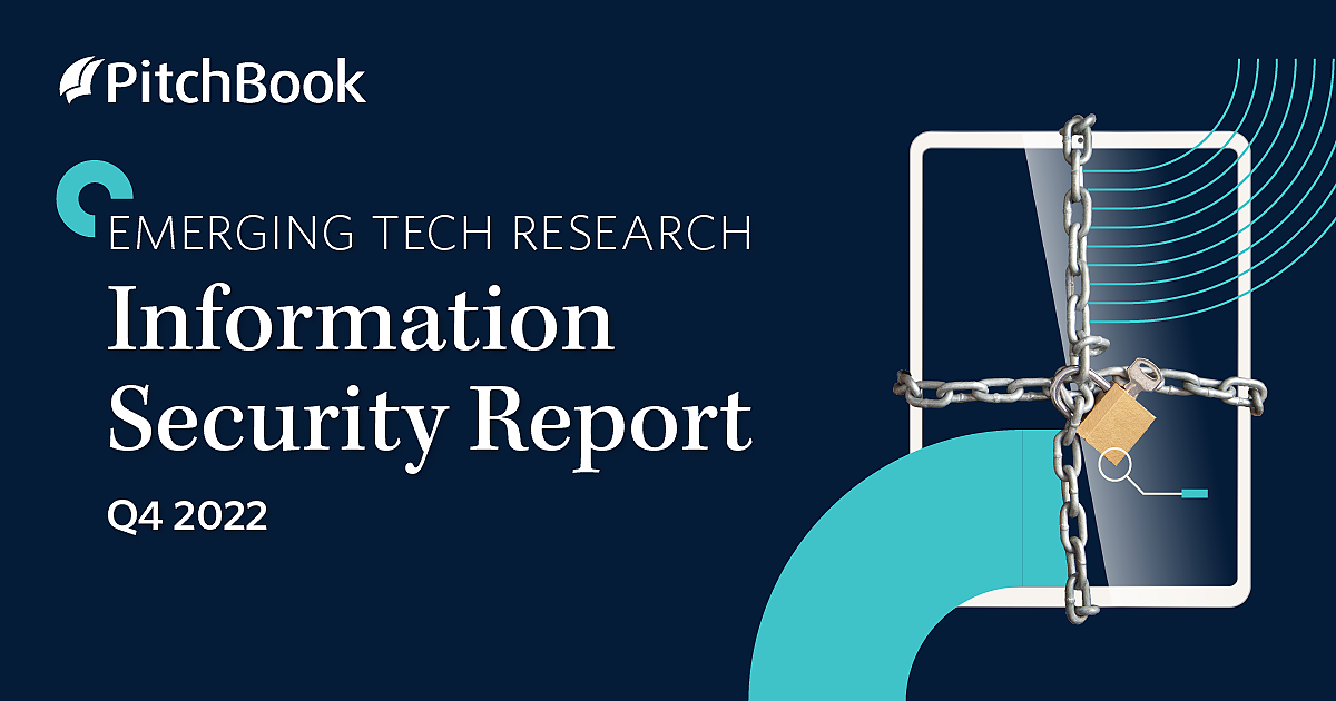 Q4 2022 Information Security Report | PitchBook