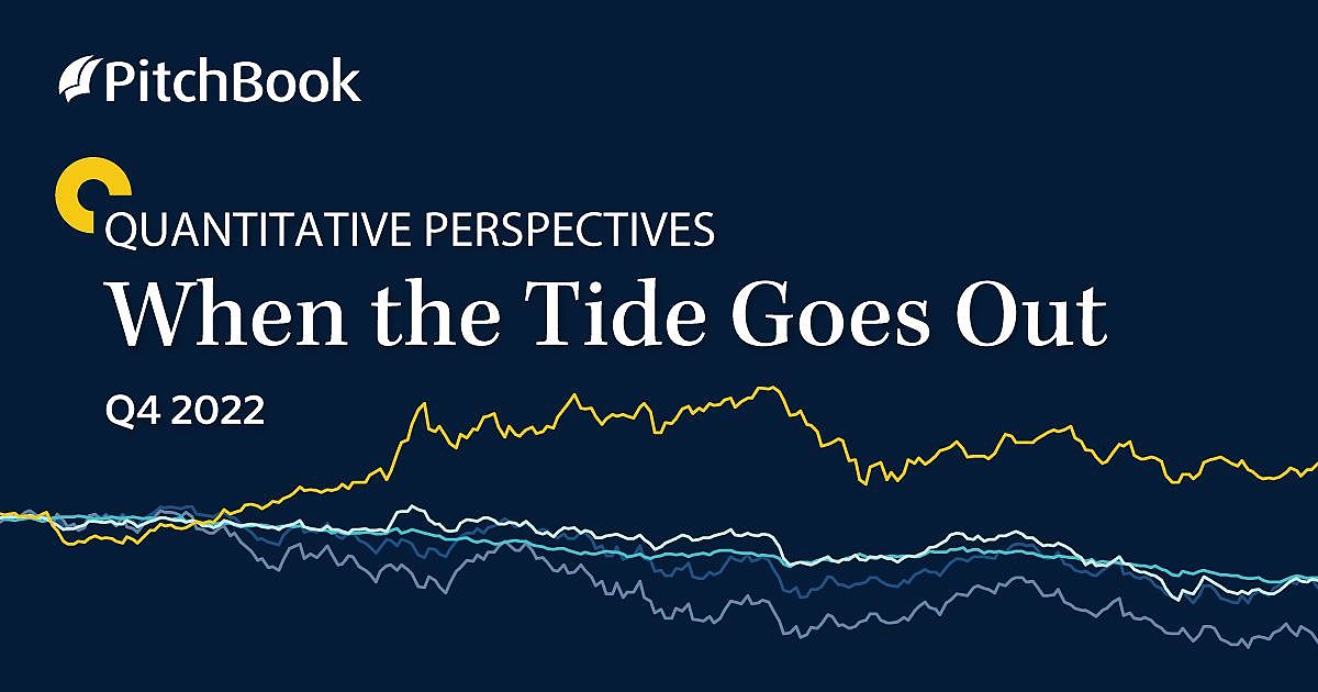 Q4 2022 Quantitative Perspectives: When the Tide Goes Out | PitchBook