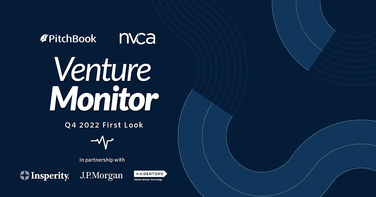 Q4 2022 PitchBook-NVCA Venture Monitor First Look | PitchBook