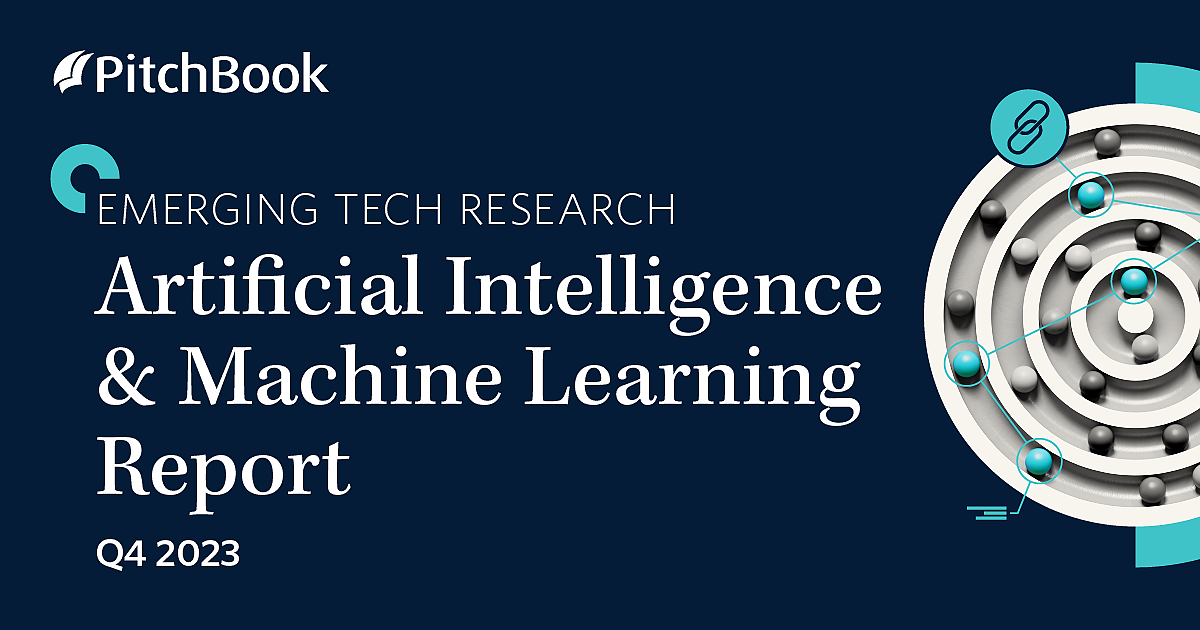 Q4 2023 Artificial Intelligence & Machine Learning Report | PitchBook