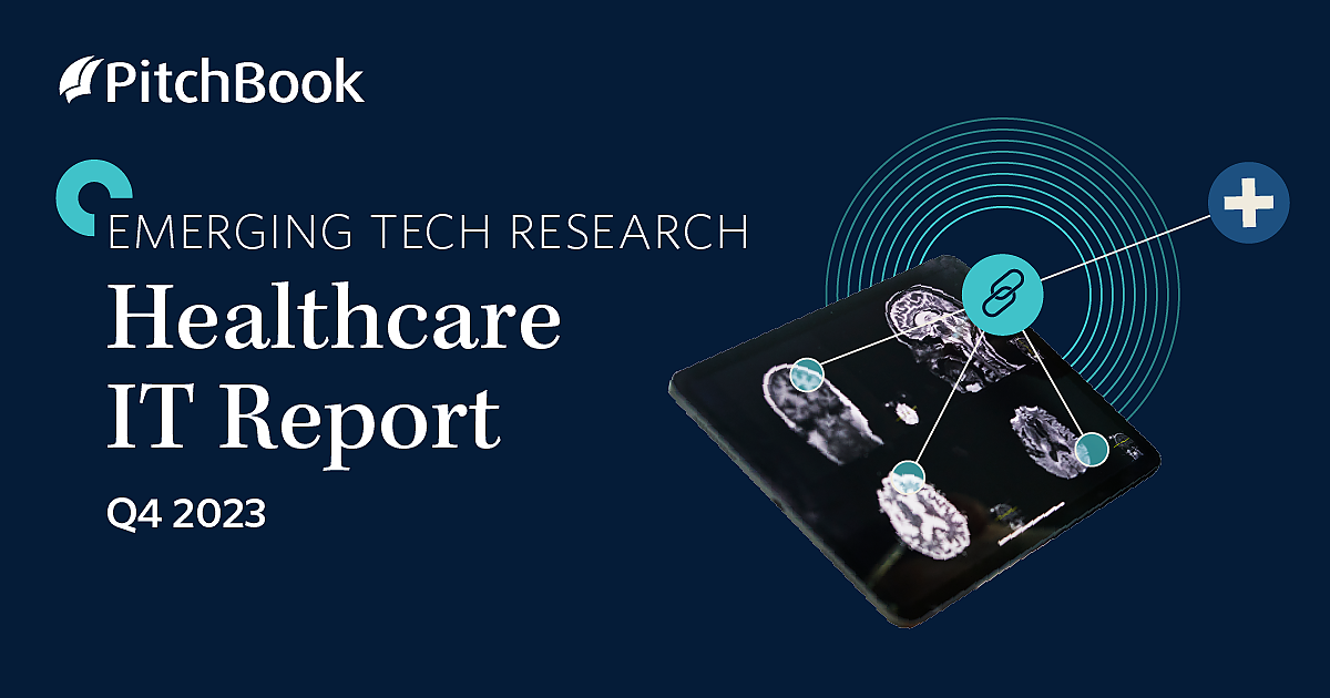 Q4 2023 Healthcare IT Report | PitchBook
