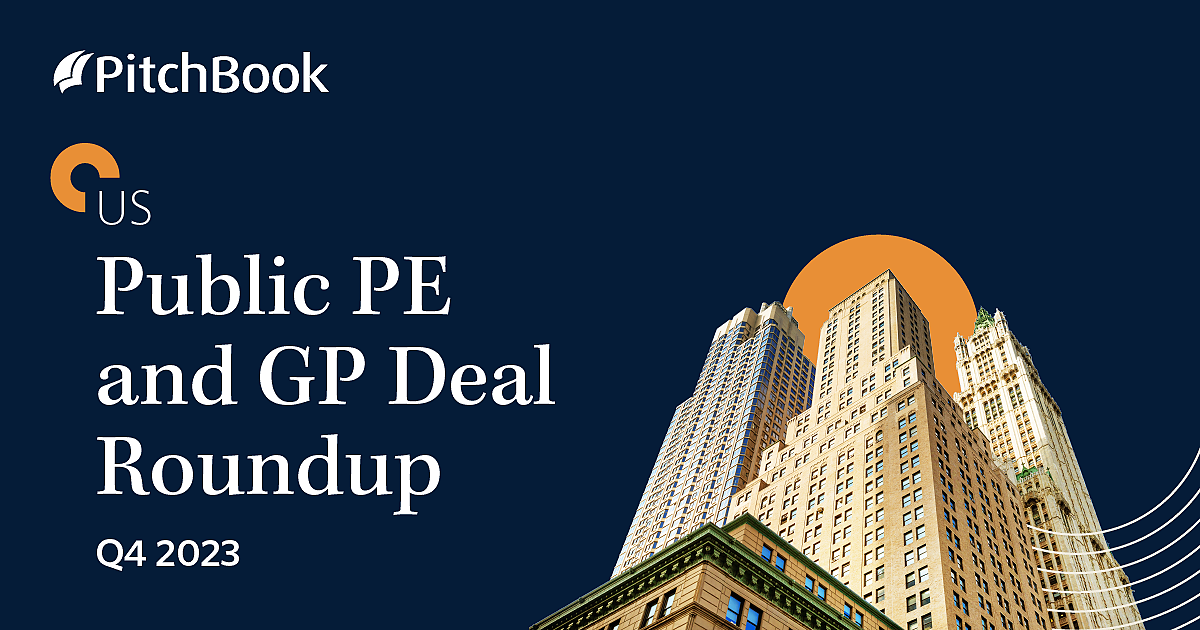 Q4 2023 US Public PE and GP Deal Roundup | PitchBook