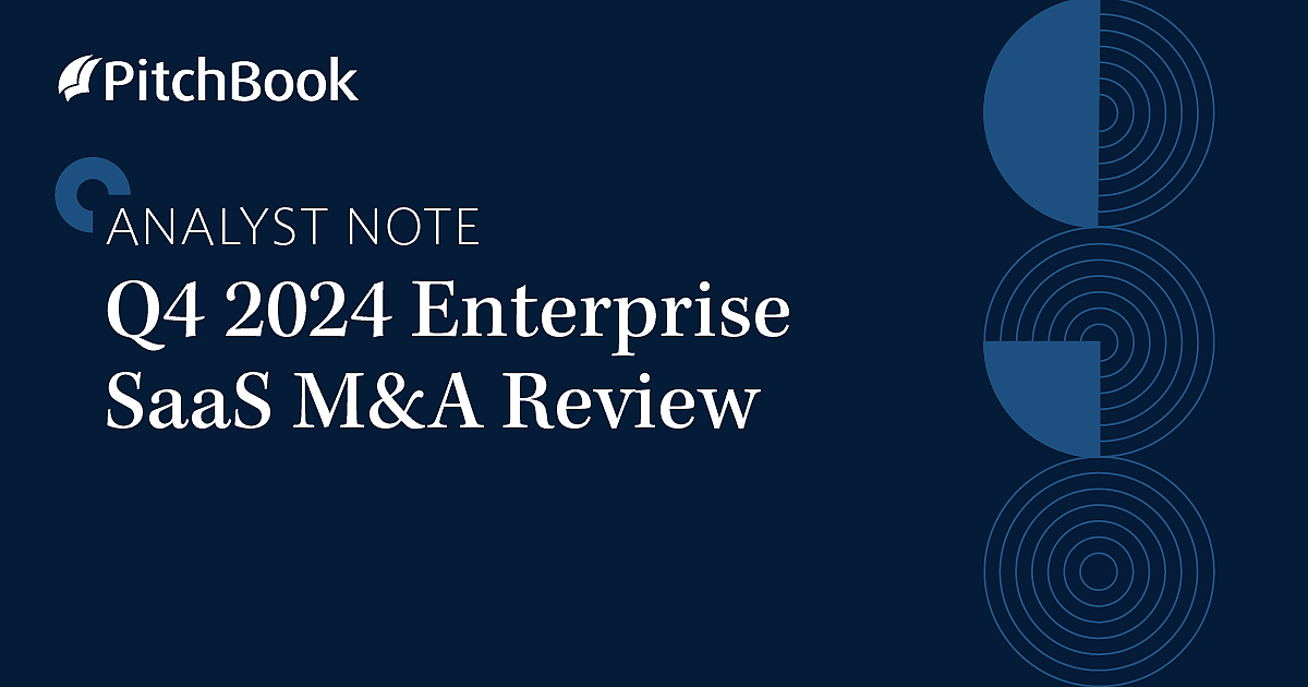 Q4 2024 Enterprise SaaS M&A Review | PitchBook