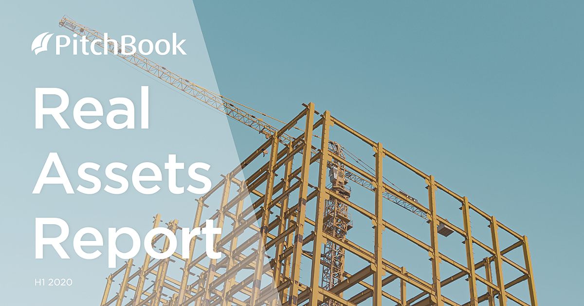 H1 2020 Real Assets Report | PitchBook