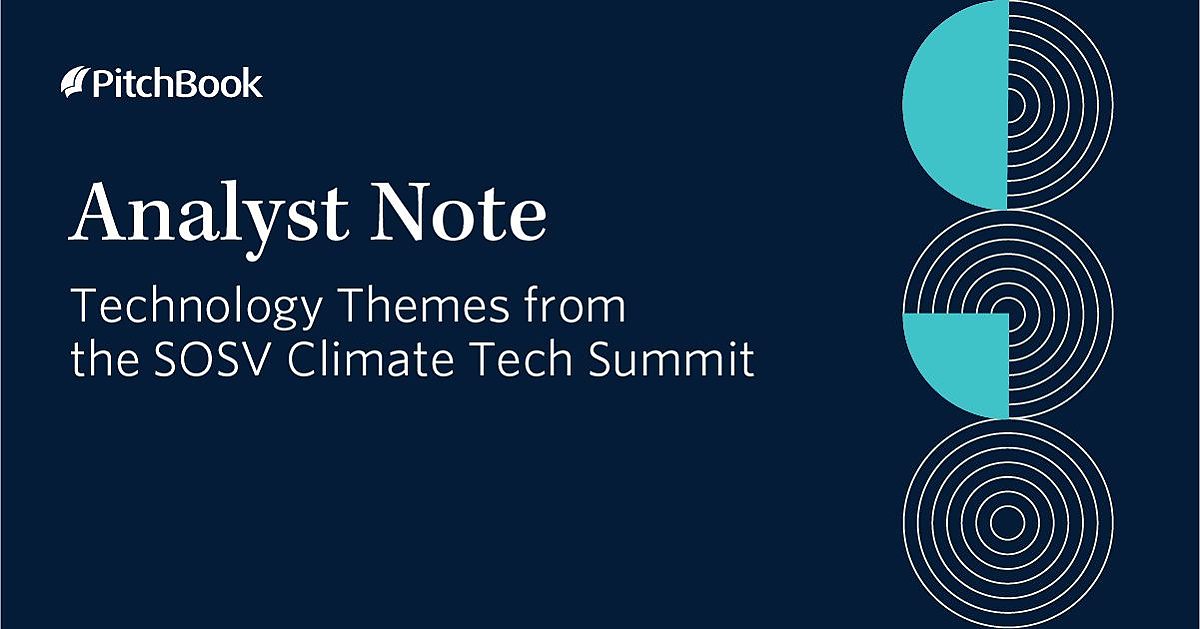 Q4 2022 PitchBook Analyst Note: Technology Themes from the SOSV Climate Tech Summit | PitchBook