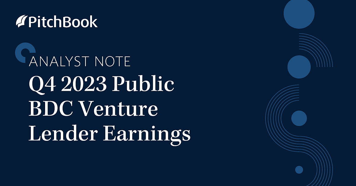 Q4 2023 Public BDC Venture Lender Earnings | PitchBook