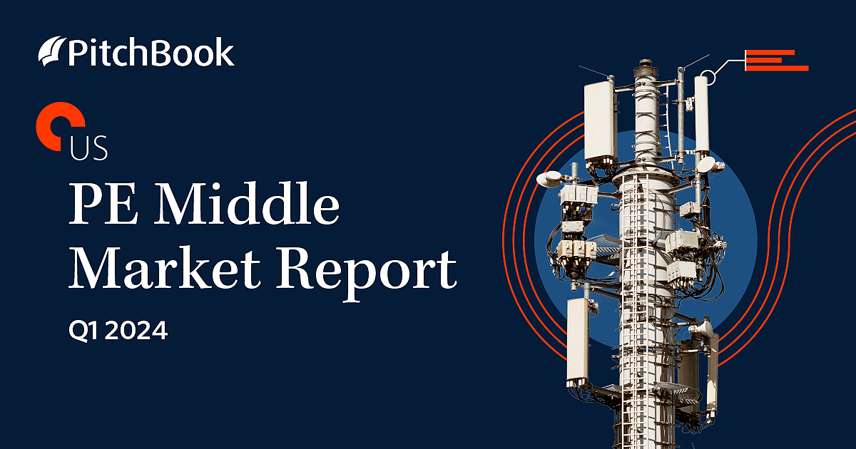 Q1 2024 US PE Middle Market Report | PitchBook