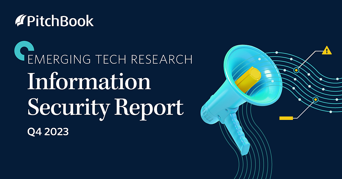Q4 2023 Information Security Report | PitchBook