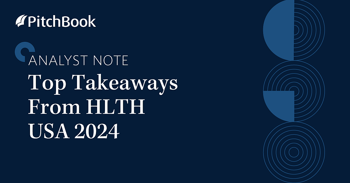 Q4 2024 PitchBook Analyst Note: Top Takeaways From HLTH USA 2024 | PitchBook