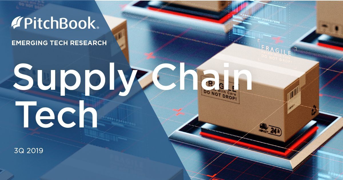 3Q 2019 Emerging Tech Research: Supply Chain Tech | PitchBook