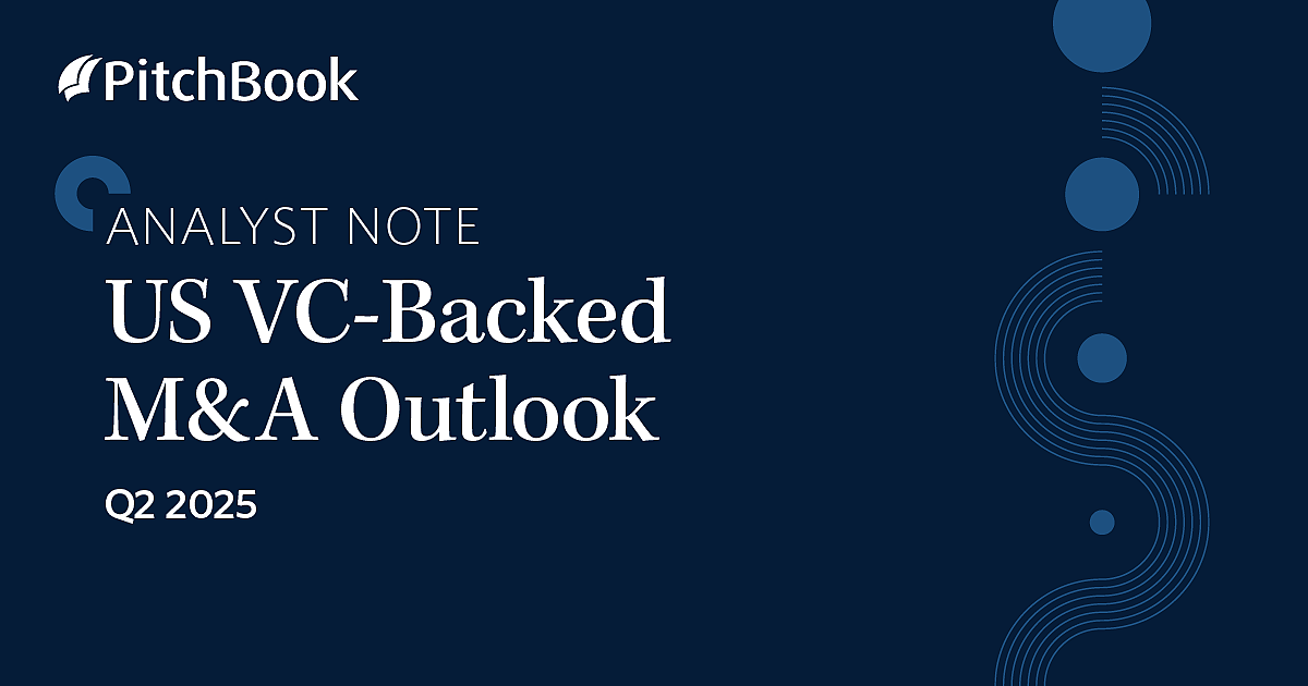 Q2 2025 PitchBook Analyst Note: US VC-Backed M&A Outlook | PitchBook