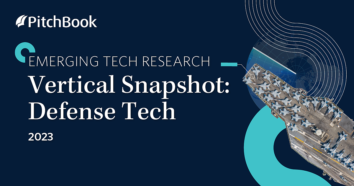 2023 Vertical Snapshot: Defense Tech | PitchBook
