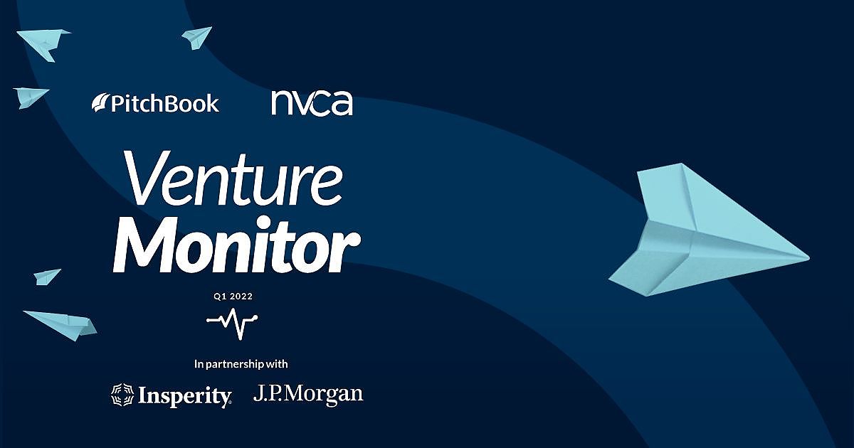 Q1 2022 PitchBook-NVCA Venture Monitor | PitchBook