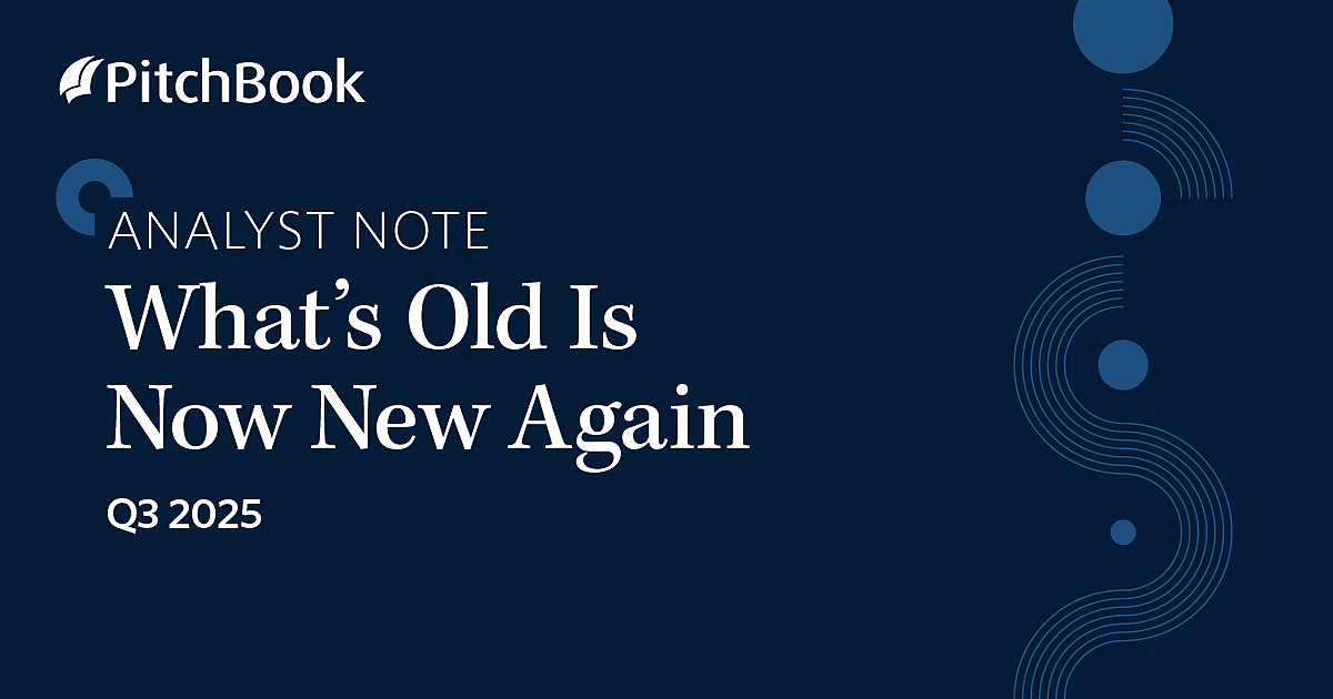 Q3 2025 PitchBook Analyst Note: What's Old Is Now New Again | PitchBook