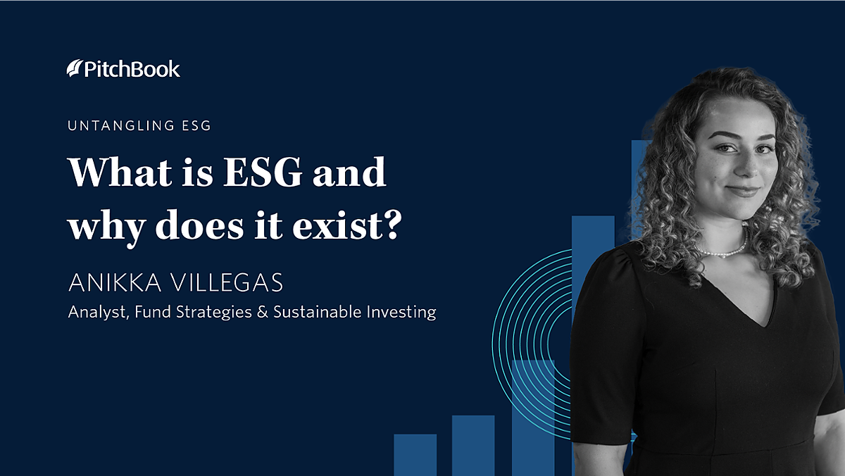 Video: What is ESG and why does it exist? | PitchBook Video: What is ESG and why does it exist? | PitchBook
