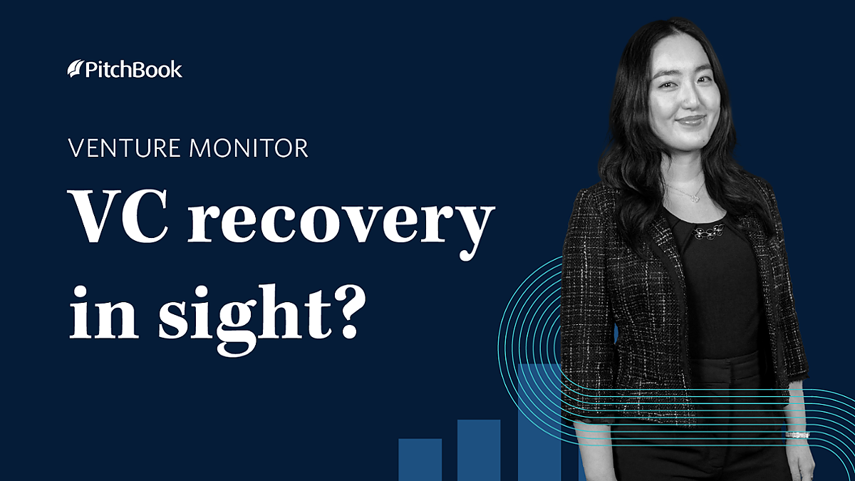 Video: Venture Monitor: VC recovery in sight? | PitchBook